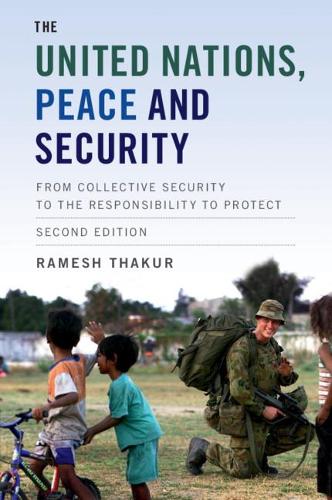 The United Nations, Peace and Security by Ramesh Thakur | Waterstones