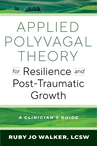Applied Polyvagal Theory for Resilience and Post-Traumatic Growth by ...
