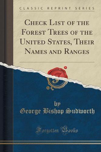 Check List of the Forest Trees of the United States, Their Names and ...