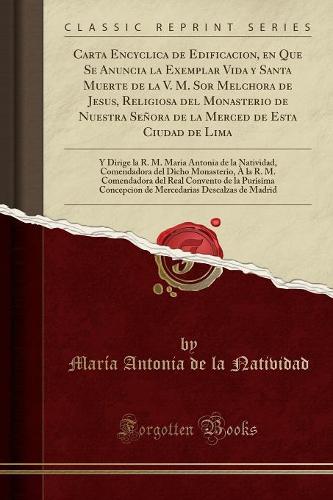 Carta Encyclica de Edificacion, En Que Se Anuncia La Exemplar Vida Y ...