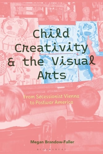Child Creativity and the Visual Arts: From Secessionist Vienna to ...