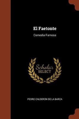 El Faetonte by Pedro Calderón de la Barca | Waterstones