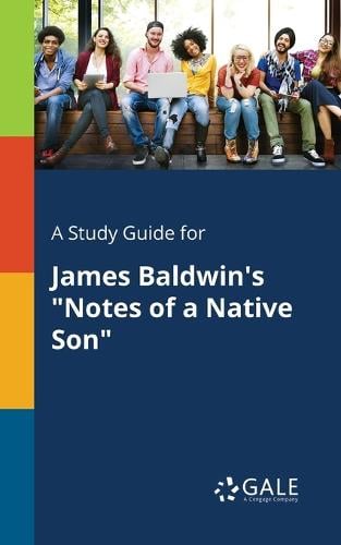 A Study Guide for James Baldwin's "Notes of a Native Son" by Cengage ...