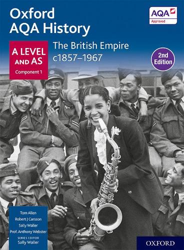 Oxford AQA History for A Level: The British Empire c1857-1967 Student ...