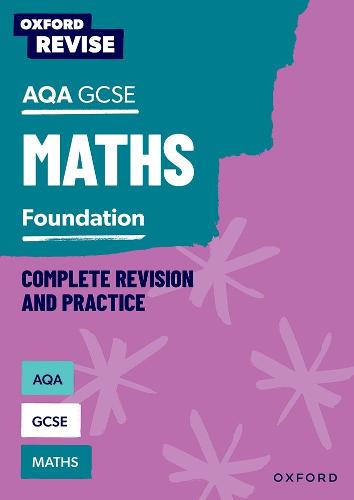 Oxford Revise: AQA GCSE Mathematics: Foundation Complete Revision and ...