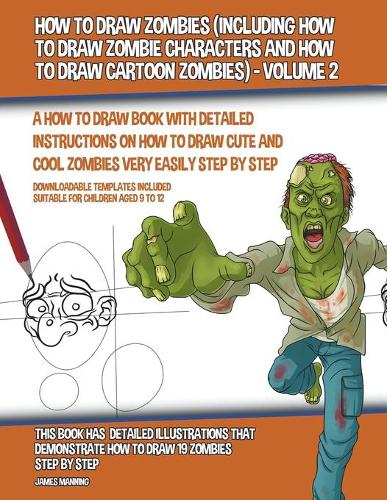 How to Draw Zombies (Including How to Draw Zombie Characters and How to ...