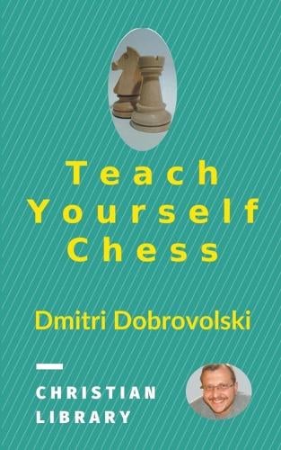 Teach Yourself Chess by Dmitri Dobrovolski | Waterstones