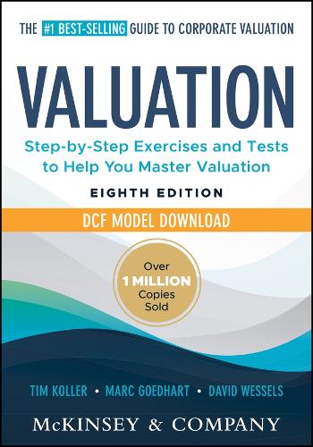 Valuation: Measuring and Managing the Value of Companies by Tim Koller ...