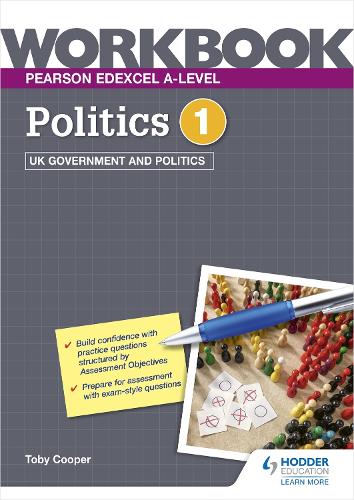 Pearson Edexcel A-level Politics Workbook 1: UK Government and Politics ...