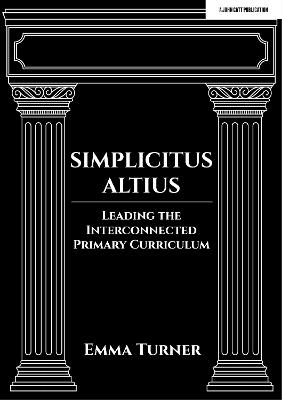 Simplicitus Altius: Leading the Interconnected Primary Curriculum by ...