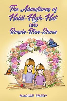 The Adventures of Heidi-High-Hat and Bonnie-Blue-Shoes by Maggie Emery ...