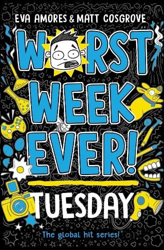 Worst Week Ever! Tuesday by Eva Amores, Matt Cosgrove | Waterstones
