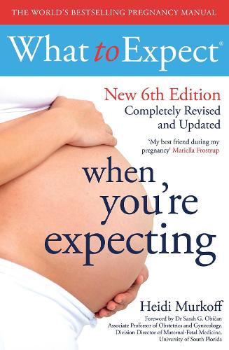 What to Expect When You're Expecting 6th Edition by Heidi Murkoff ...