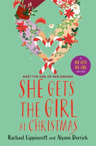 She Gets the Girl at Christmas by Rachael Lippincott, Alyson Derrick ...