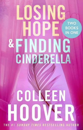 Losing Hope / Finding Cinderella Bind-up by Colleen Hoover | Waterstones