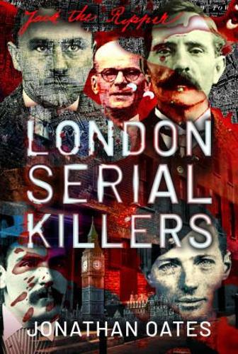 London Serial Killers by Jonathan Oates | Waterstones