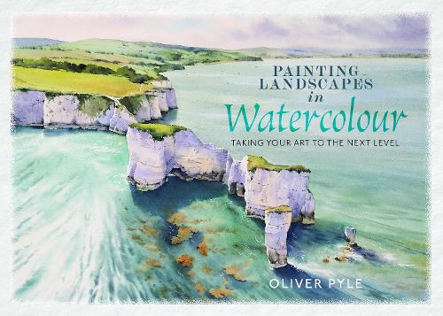 Painting Landscapes in Watercolour by Oliver Pyle | Waterstones