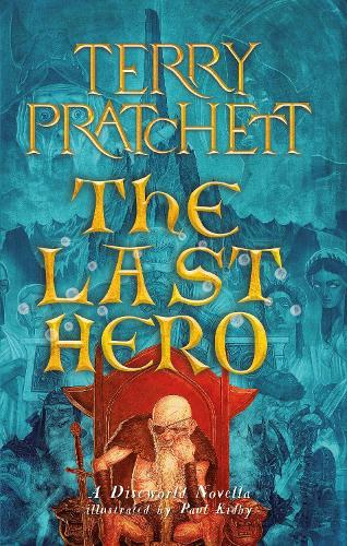 The Last Hero by Terry Pratchett, Paul Kidby | Waterstones