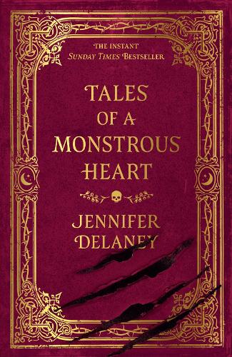 Tales of a Monstrous Heart by Jennifer Delaney, Hollie Hales | Waterstones