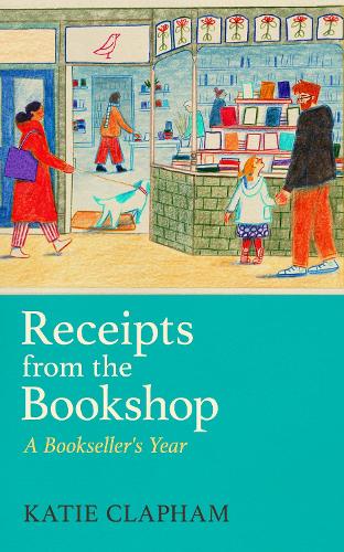 Receipts from the Bookshop by Katie Clapham | Waterstones