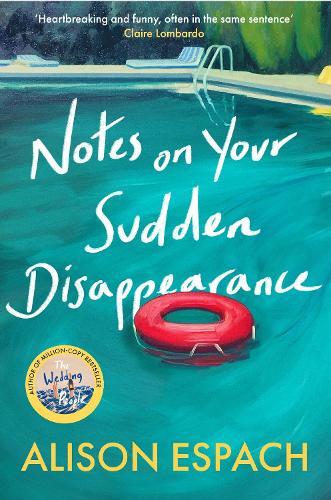 Notes on Your Sudden Disappearance by Alison Espach | Waterstones