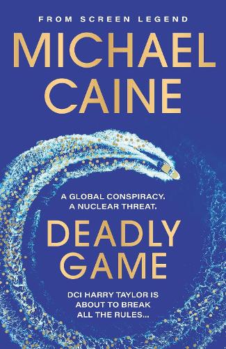 Deadly Game by Michael Caine | Waterstones