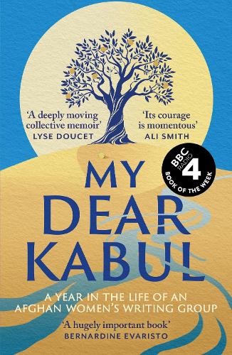 My Dear Kabul by Untold Narratives CIC | Waterstones