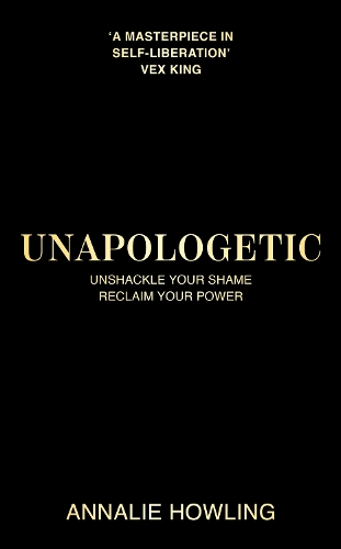 Unapologetic by Annalie Howling | Waterstones