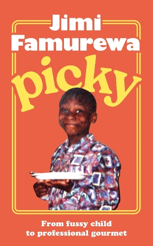 Picky by Jimi Famurewa | Waterstones