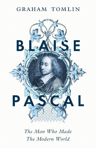 Blaise Pascal by Graham Tomlin | Waterstones