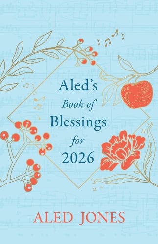 Aled’s Book of Blessings for 2026 by Aled Jones | Waterstones