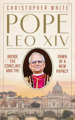 Pope Leo XIV: Inside the Conclave and the Dawn of a New Papacy by ...