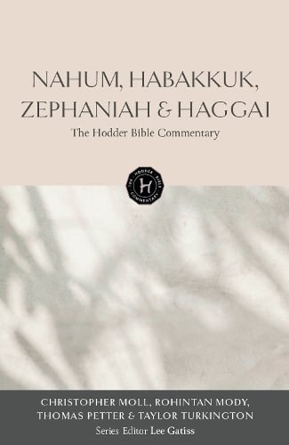 The Hodder Bible Commentary: Nahum, Habakkuk, Zephaniah & Haggai by ...