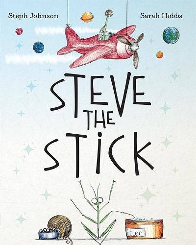 Steve The Stick by Steph Johnson | Waterstones