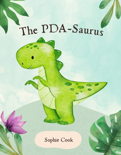 The PDA-Saurus by Sophie Cook | Waterstones