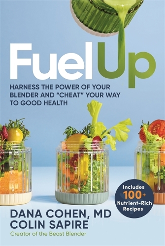 Fuel Up by Dr. Dana Cohen, Colin Sapire | Waterstones