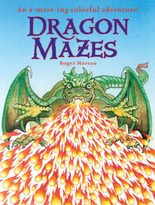 Dragon Mazes by Roger Moreau | Waterstones