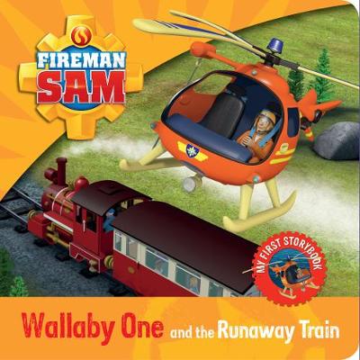 Fireman Sam: My First Storybook: Wallaby One and the Runaway Train ...