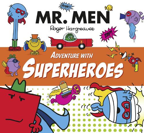 Mr. Men Adventure with Superheroes by Adam Hargreaves | Waterstones