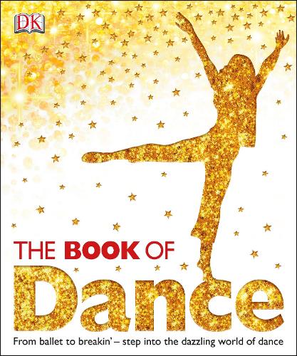 The Book of Dance by DK | Waterstones