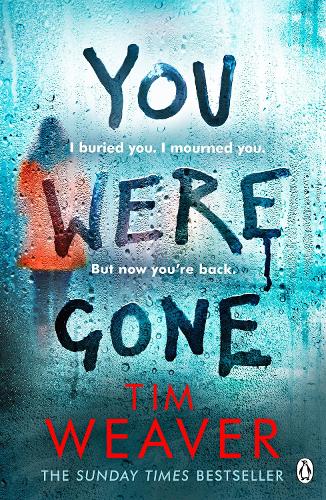 You Were Gone by Tim Weaver | Waterstones