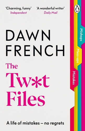 The Twat Files by Dawn French | Waterstones