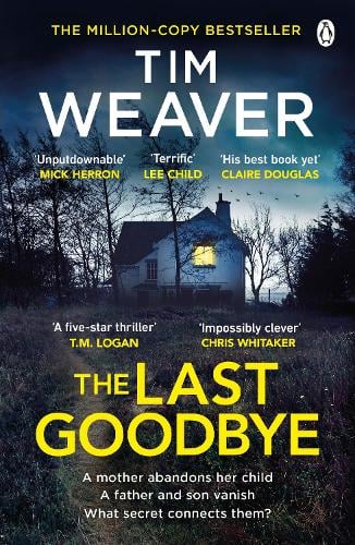 The Last Goodbye by Tim Weaver | Waterstones