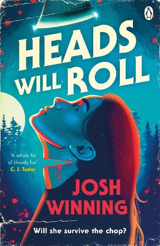 Heads Will Roll by Josh Winning | Waterstones