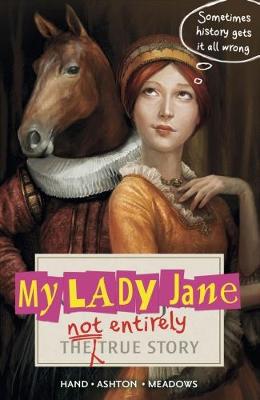 My Lady Jane by Cynthia Hand, Jodi Meadows | Waterstones
