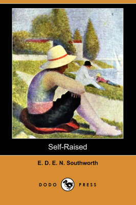 Self-Raised (Dodo Press) by Mrs E D E N Southworth | Waterstones