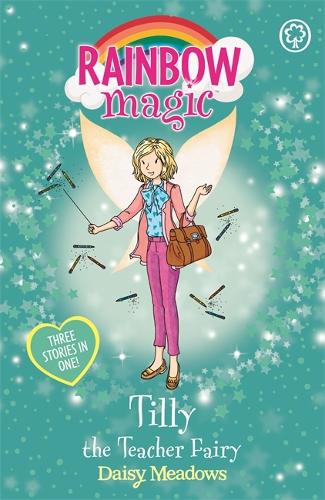 Rainbow Magic: Tilly the Teacher Fairy by Daisy Meadows, Georgie Ripper ...