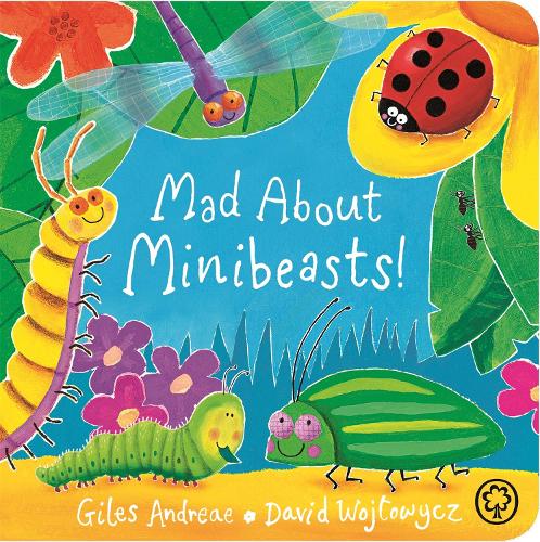 Mad About Minibeasts! Board Book by David Wojtowycz, Giles Andreae ...