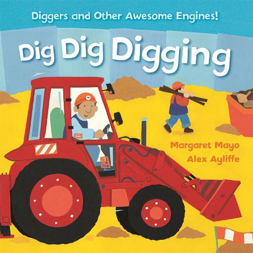 Awesome Engines: Dig Dig Digging Board Book by Margaret Mayo, Alex ...