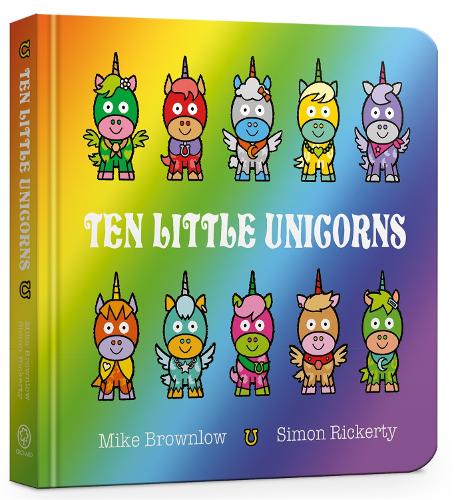 Ten Little Unicorns Board Book by Mike Brownlow, Simon Rickerty ...